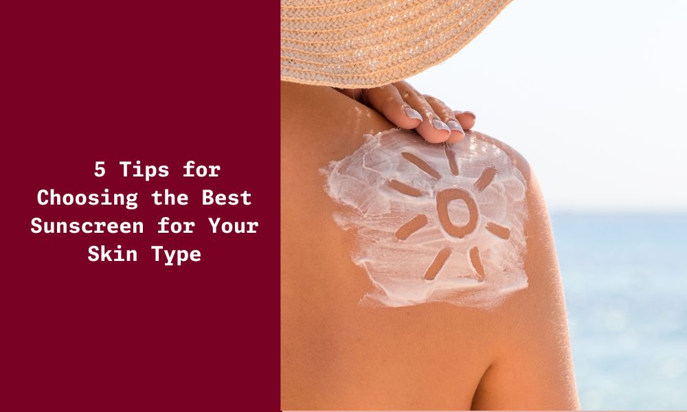 5 Tips for Choosing the Best Sunscreen for Your Skin Type - Ningen Skin ...