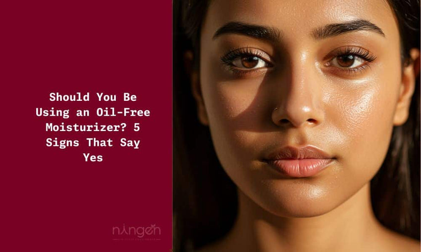 Should You Be Using an Oil-Free Moisturizer? 5 Signs That Say Yes ...