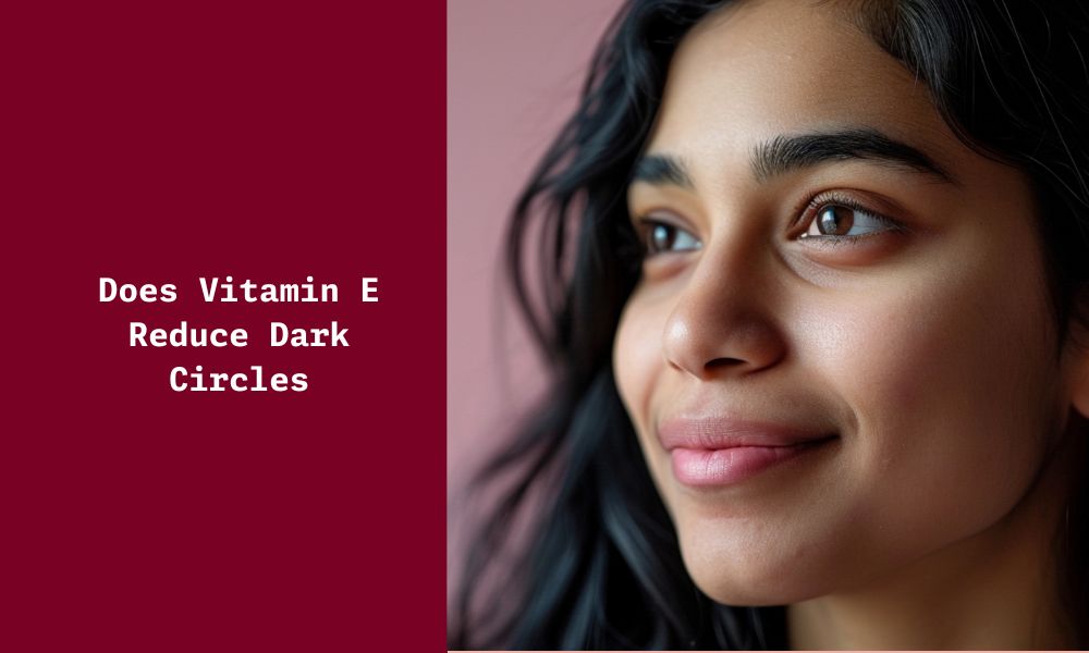 Does Vitamin E reduce Dark Circles Ningen Skin Sciences Pvt. Ltd