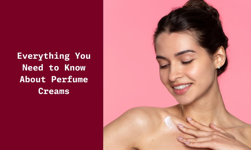 Everything You Need to Know About Perfume Creams - Ningen Skin Sciences ...