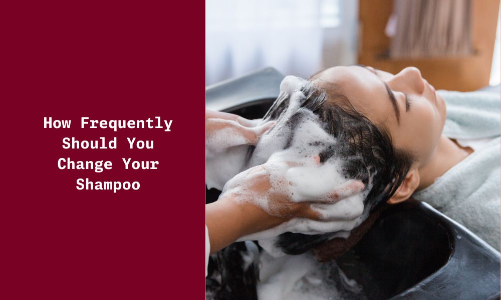 How Often Should You Change Your Shampoo to Make Your Hair Healthy ...