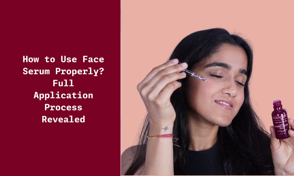 How to Apply Face Serum Properly?- Learn about the Full Process ...