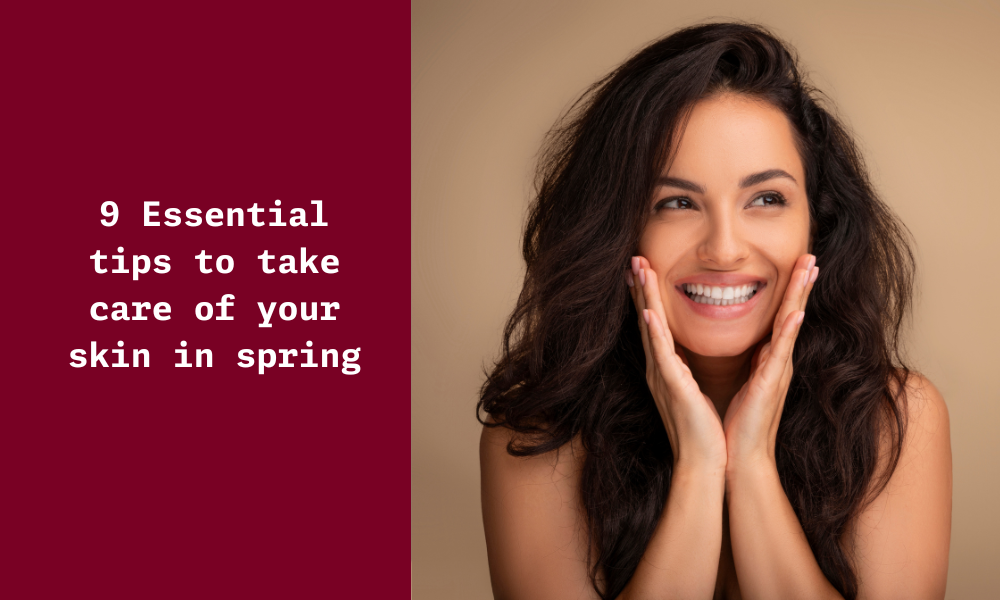Spring Skin Care: 9 Essential Tips to Take Care of Skin in Spring ...